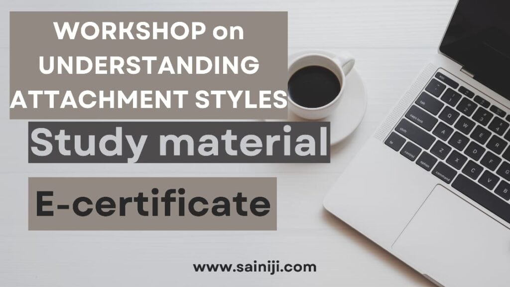 Workshop on Understanding Attachment Styles with Certificate Workshop on Understanding Attachment Styles with Certificate